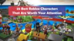 25 Best Roblox Characters That Are Worth Your Attention (2026)