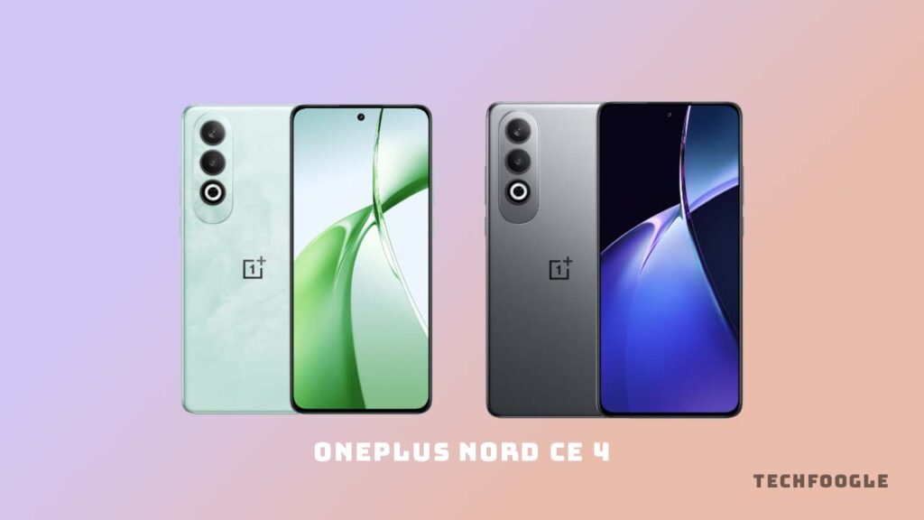 OnePlus Nord CE 4: A Mid-Range Marvel Launched In India - TechFoogle