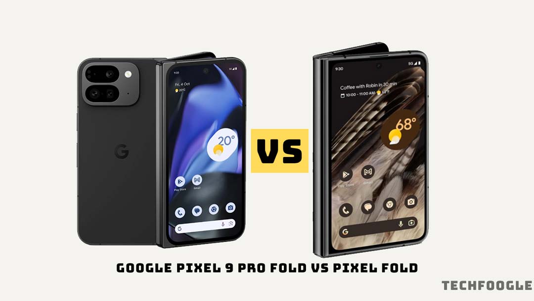 Google Pixel 9 Pro Fold Vs Pixel Fold: A Comprehensive Comparison ...