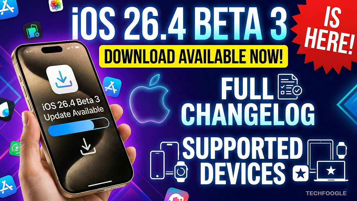 IOS 26.4 Beta 3 Download Available Now – Full Changelog And Supported ...